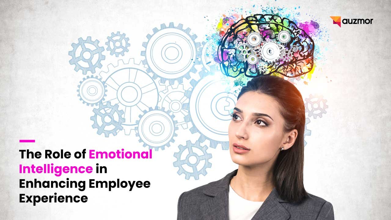 The Role of Emotional Intelligence in Enhancing Employee Experience ...